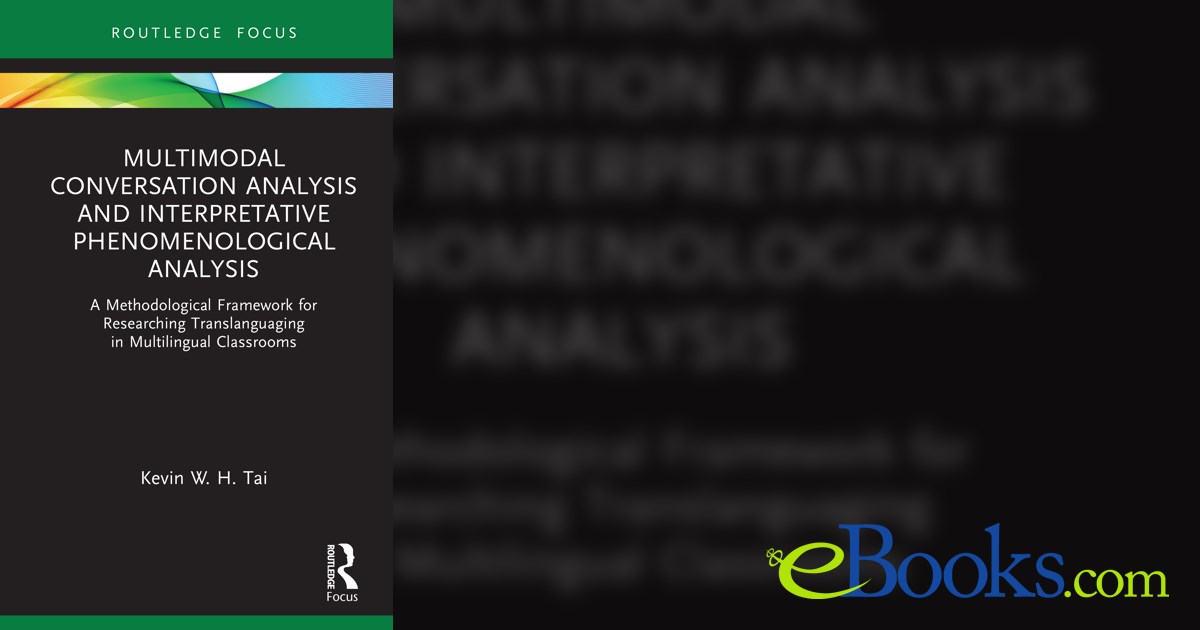 Multimodal Conversation Analysis and Interpretative Phenomenological ...