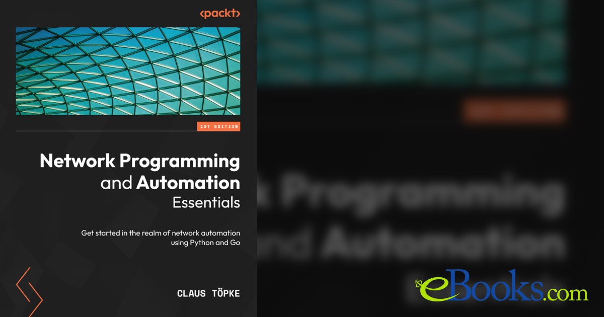 Network Programming and Automation Essentials by Claus Töpke (ebook)