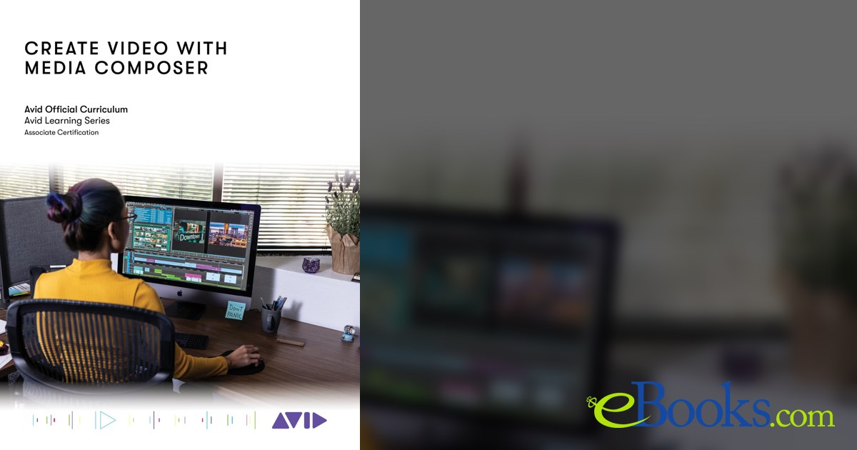 Create Video with Media Composer by Avid Technology (ebook)
