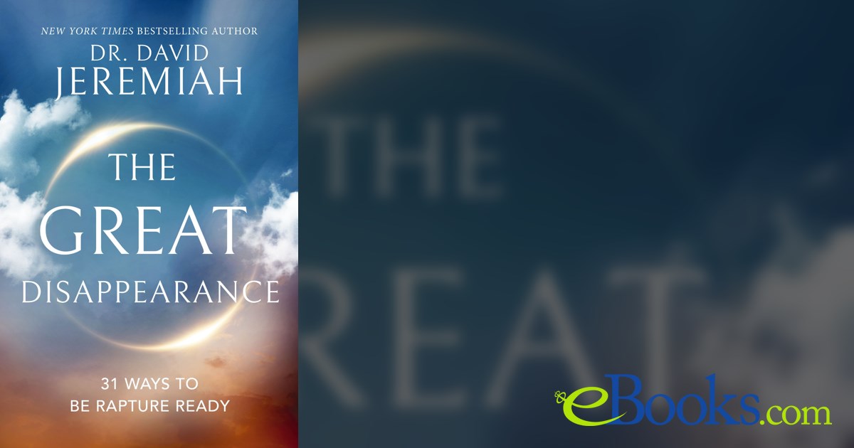 The Great Disappearance by Dr. David Jeremiah (ebook)