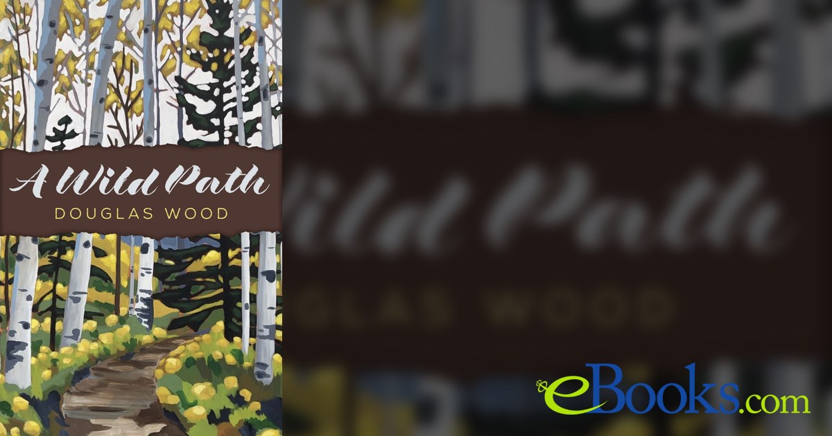A Wild Path by Douglas Wood (ebook)