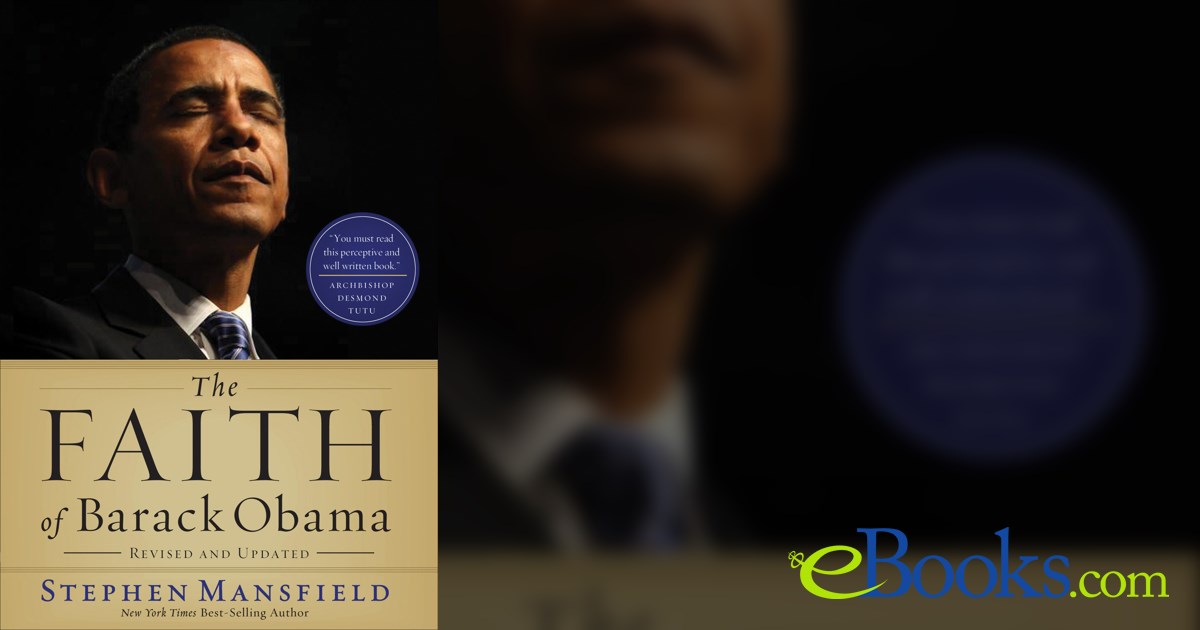 The Faith of Barack Obama by Stephen Mansfield (ebook)