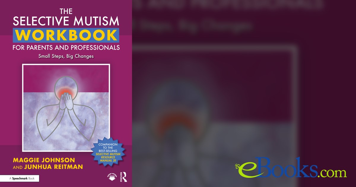 The Selective Mutism Workbook for Parents and Professionals