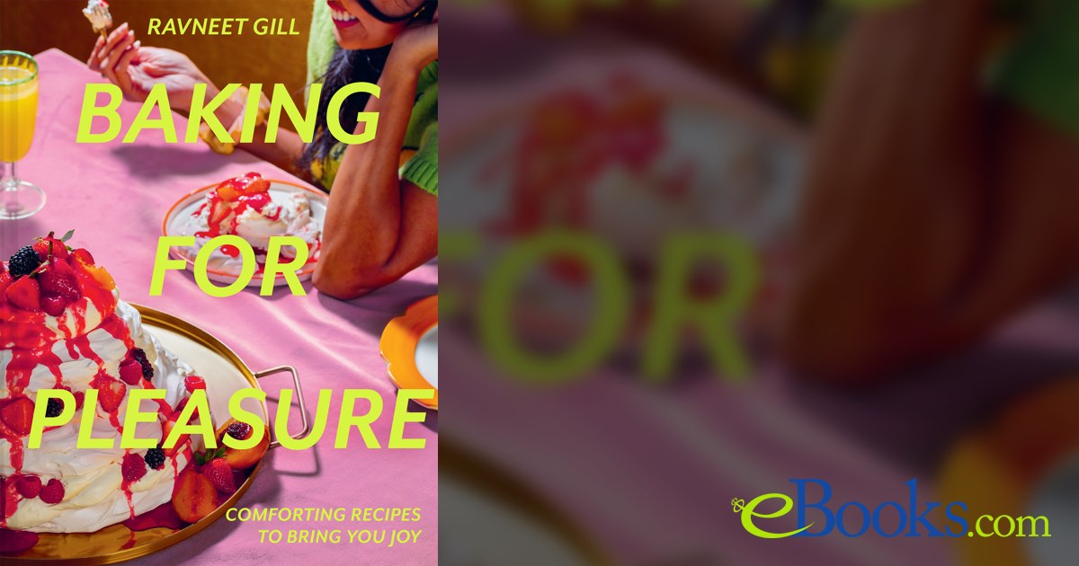 Baking for Pleasure by Ravneet Gill (ebook)