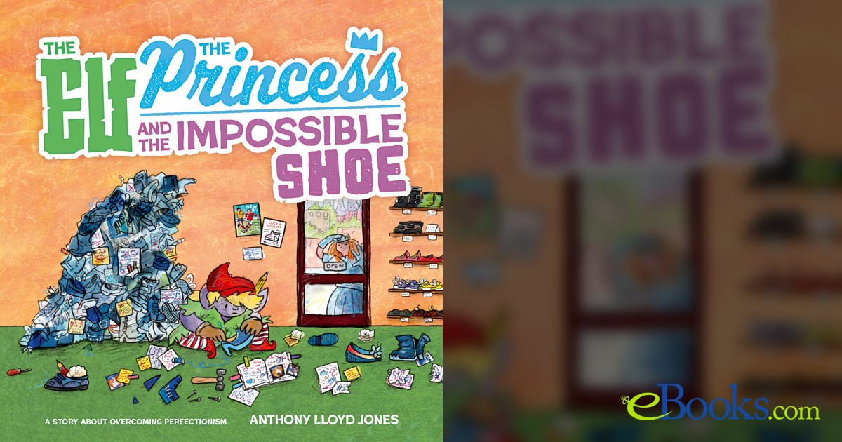 The Elf, the Princess and the Impossible Shoe