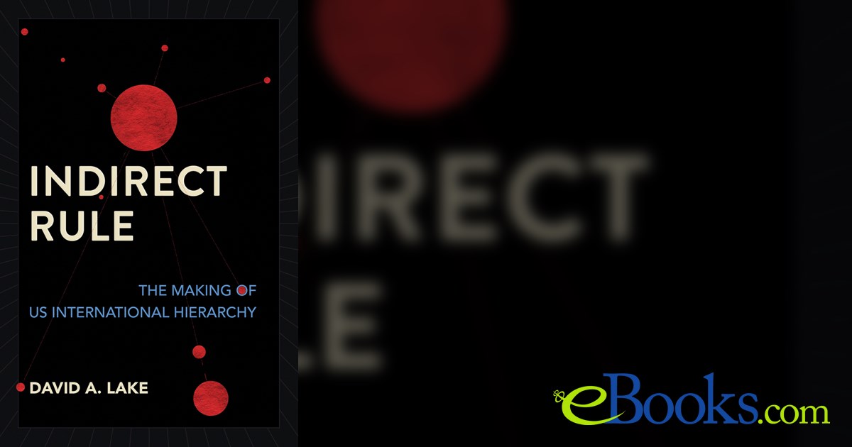 Indirect Rule by David A. Lake (ebook)