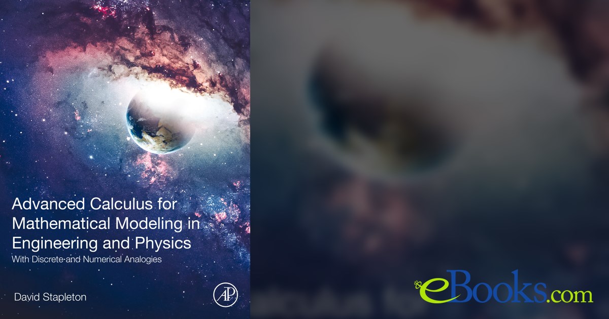 Advanced Calculus for Mathematical Modeling in Engineering and Physics