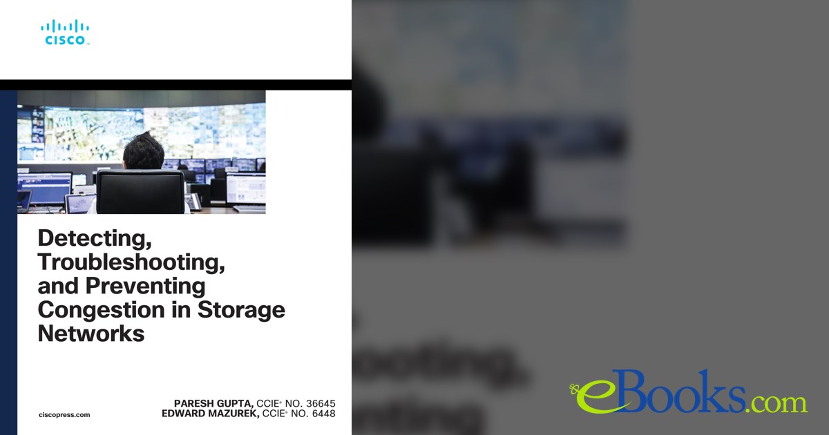 Detecting, Troubleshooting, and Preventing Congestion in Storage Networks