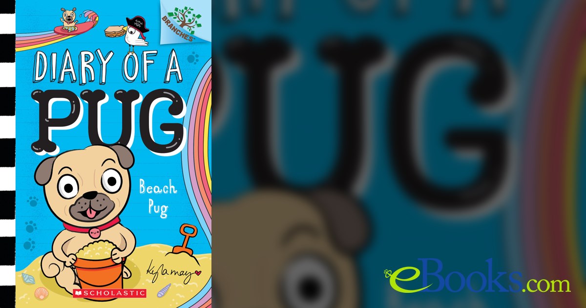 Beach Pug: A Branches Book (Diary of a Pug #10) by Kyla May (ebook)