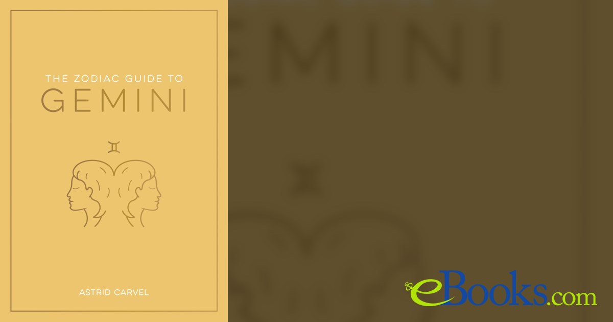 The Zodiac Guide to Gemini by Astrid Carvel (ebook)