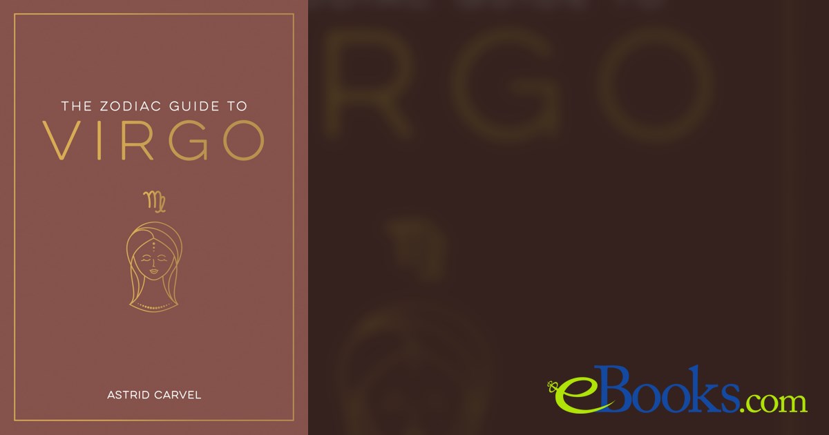 The Zodiac Guide to Virgo by Astrid Carvel (ebook)