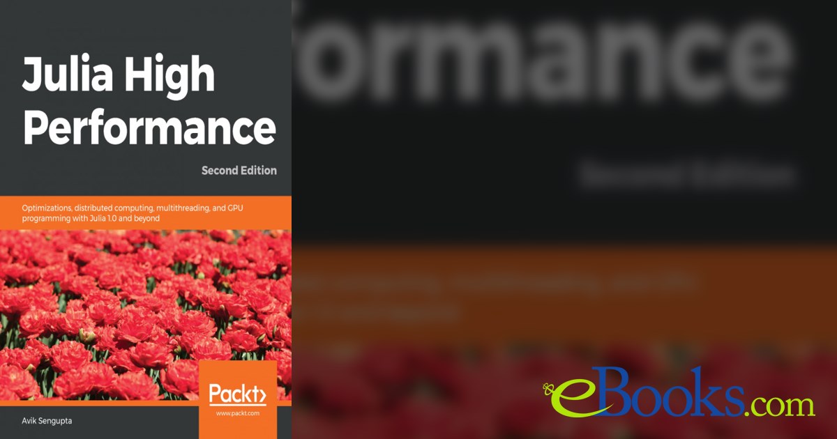 Julia High Performance (2nd ed.) by Avik Sengupta (ebook) Julia High Performance (2nd ed.) by Avik Sengupta (ebook)