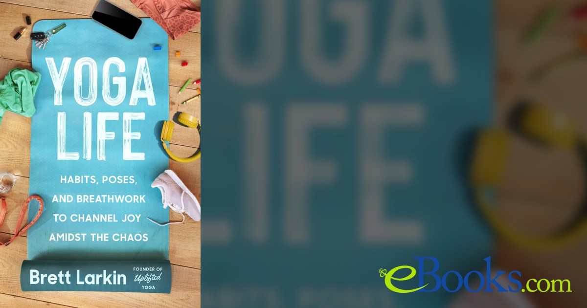 Yoga Life by Brett Larkin (ebook)
