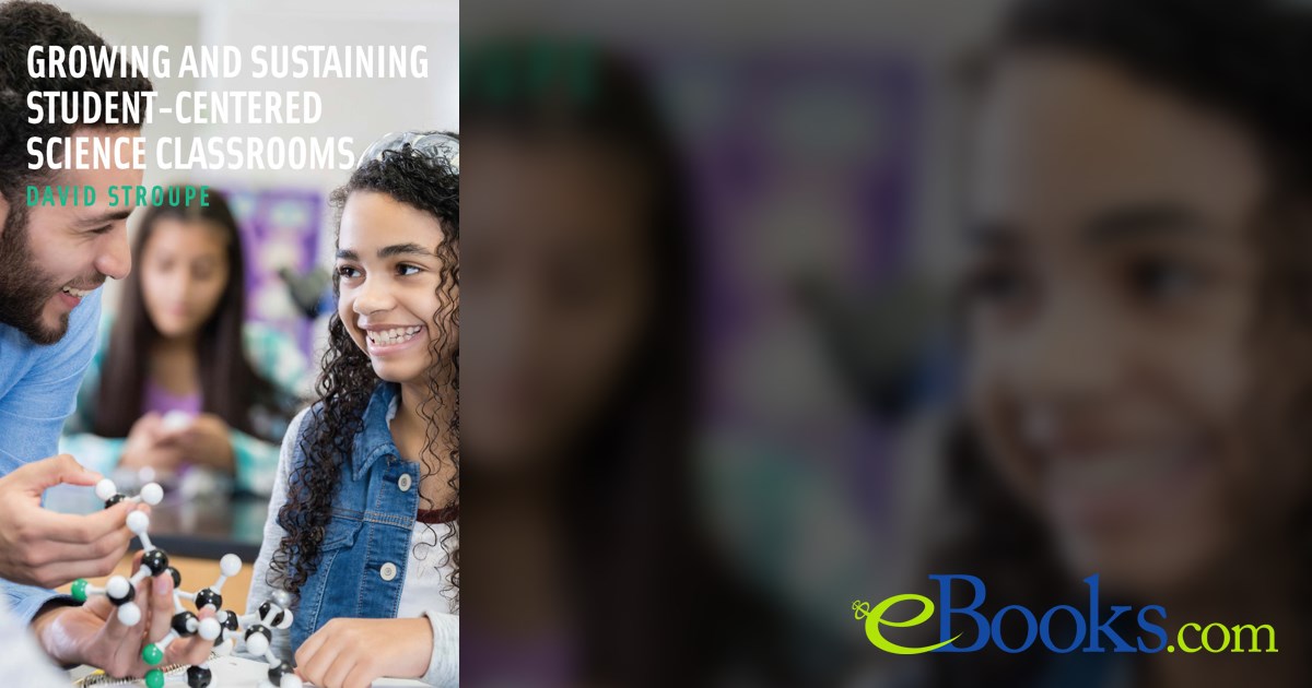 Growing and Sustaining Student-Centered Science Classrooms