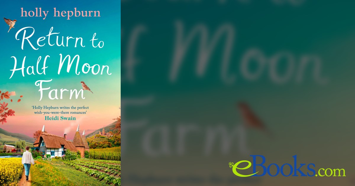 Return to Half Moon Farm by Holly Hepburn (ebook)