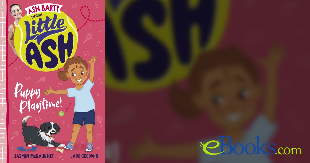 Little Ash Puppy Playtime! by Ash Barty (ebook)