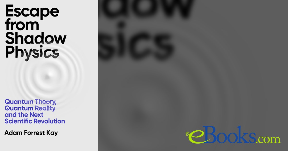 Escape From Shadow Physics by Adam Forrest Kay (ebook)