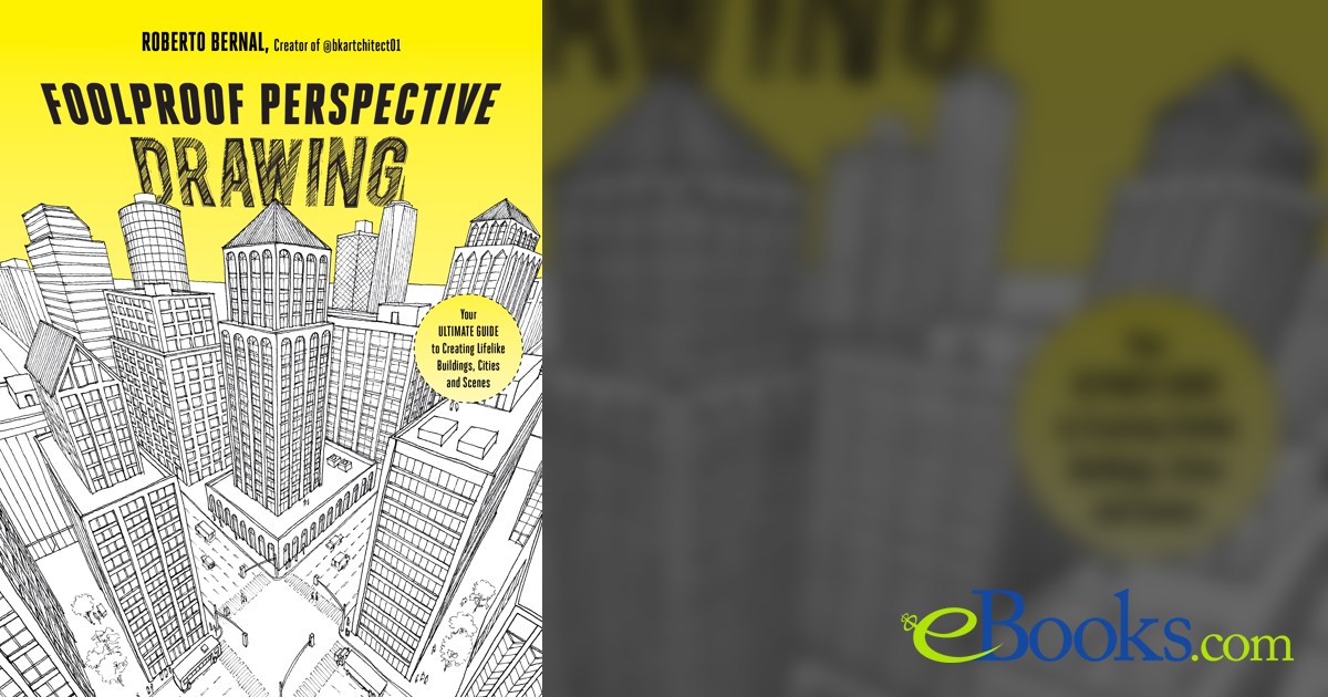 Foolproof Perspective Drawing by Roberto Bernal (ebook)
