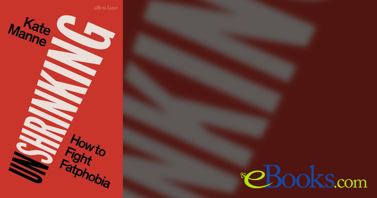 Unshrinking by Kate Manne (ebook)