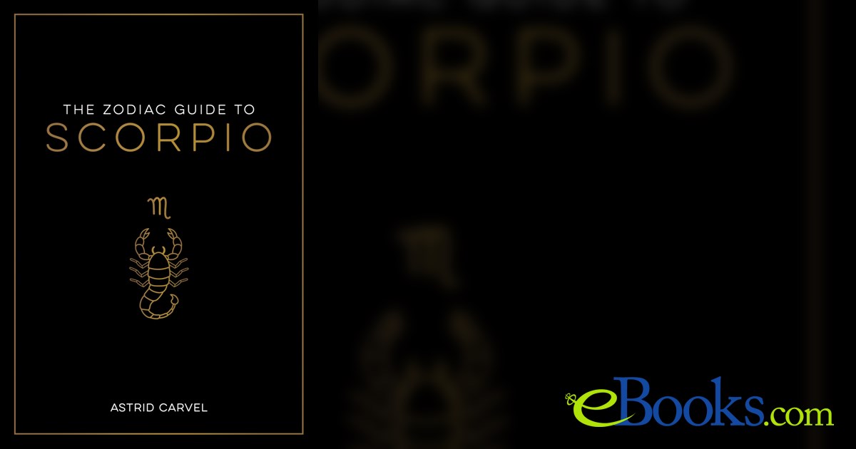The Zodiac Guide to Scorpio by Astrid Carvel (ebook)