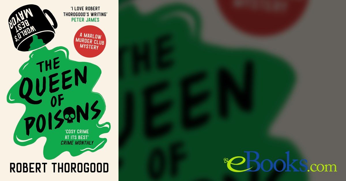 The Queen of Poisons by Robert Thorogood (ebook)