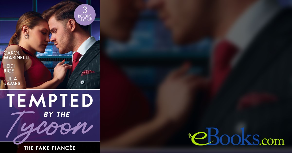 Tempted By The Tycoon: The Fake Fiancée: The Price of His Redemption / Hot-Shot Tycoon, Indecent ...