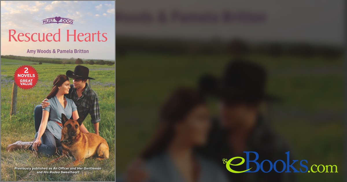 Rescued Hearts/An Officer and Her Gentleman/His Rodeo Sweetheart