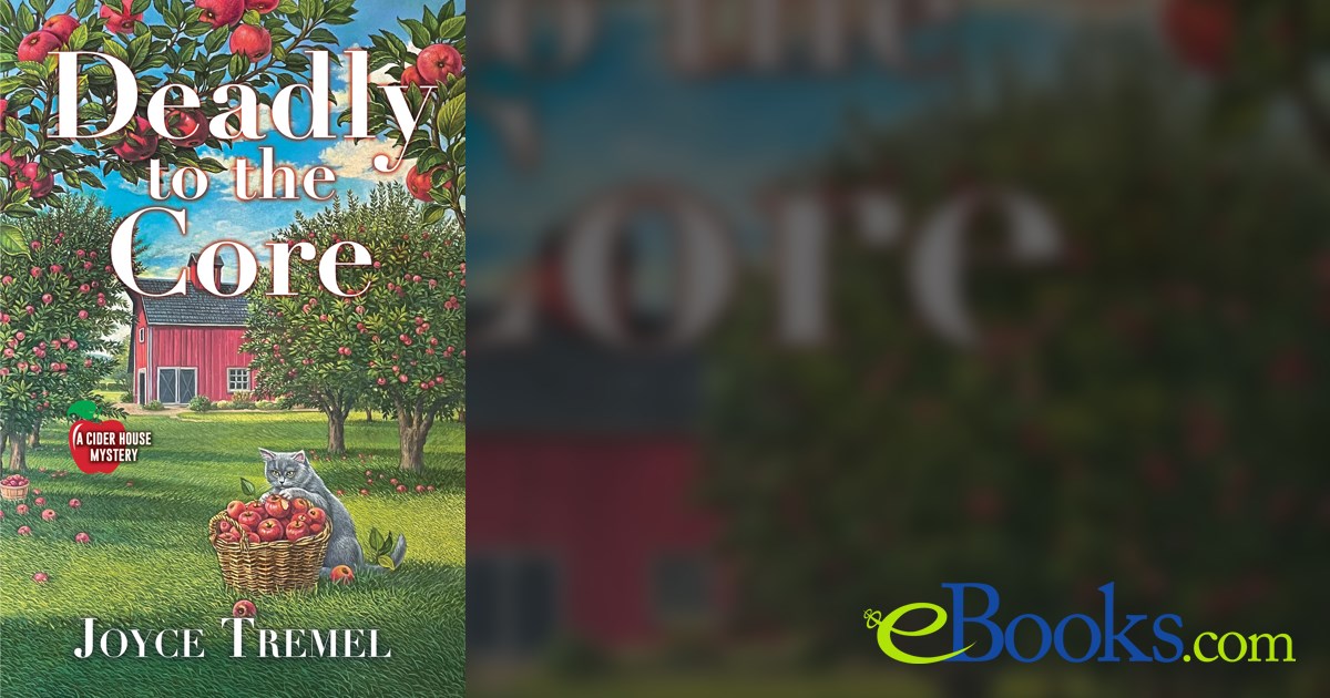 Deadly to the Core by Joyce Tremel (ebook)