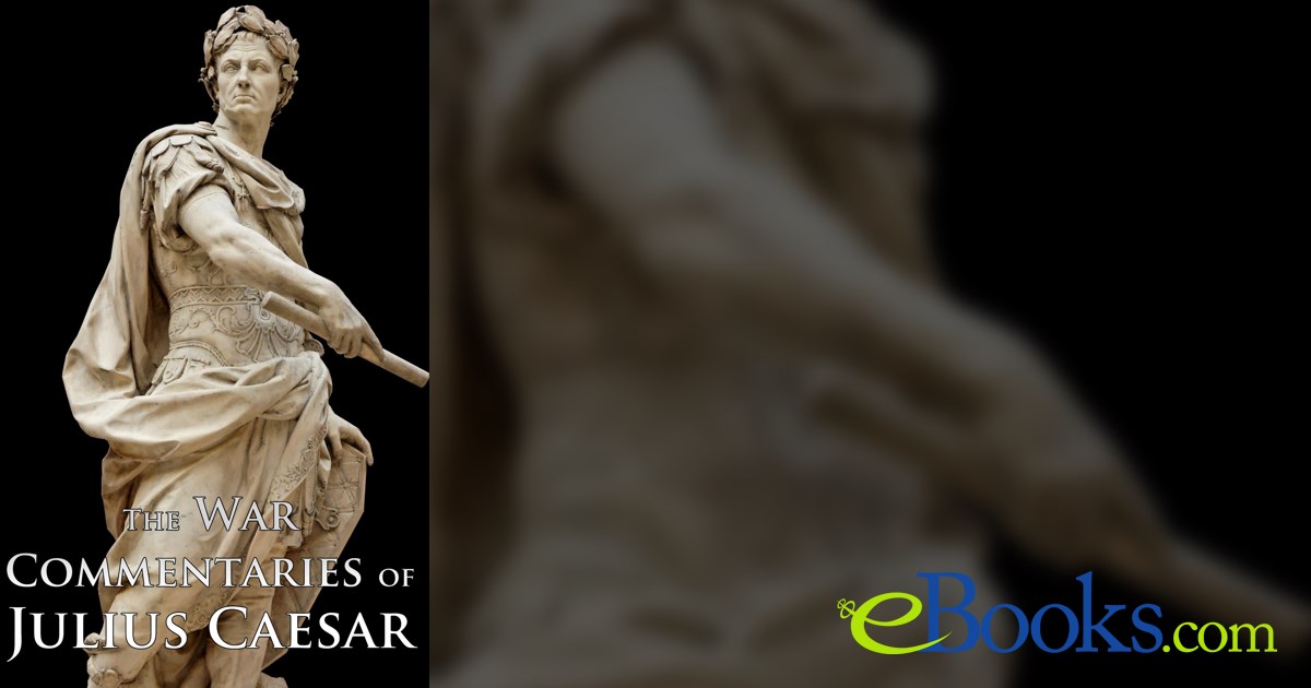 The War Commentaries of Julius Caesar by Julius Caesar (ebook)