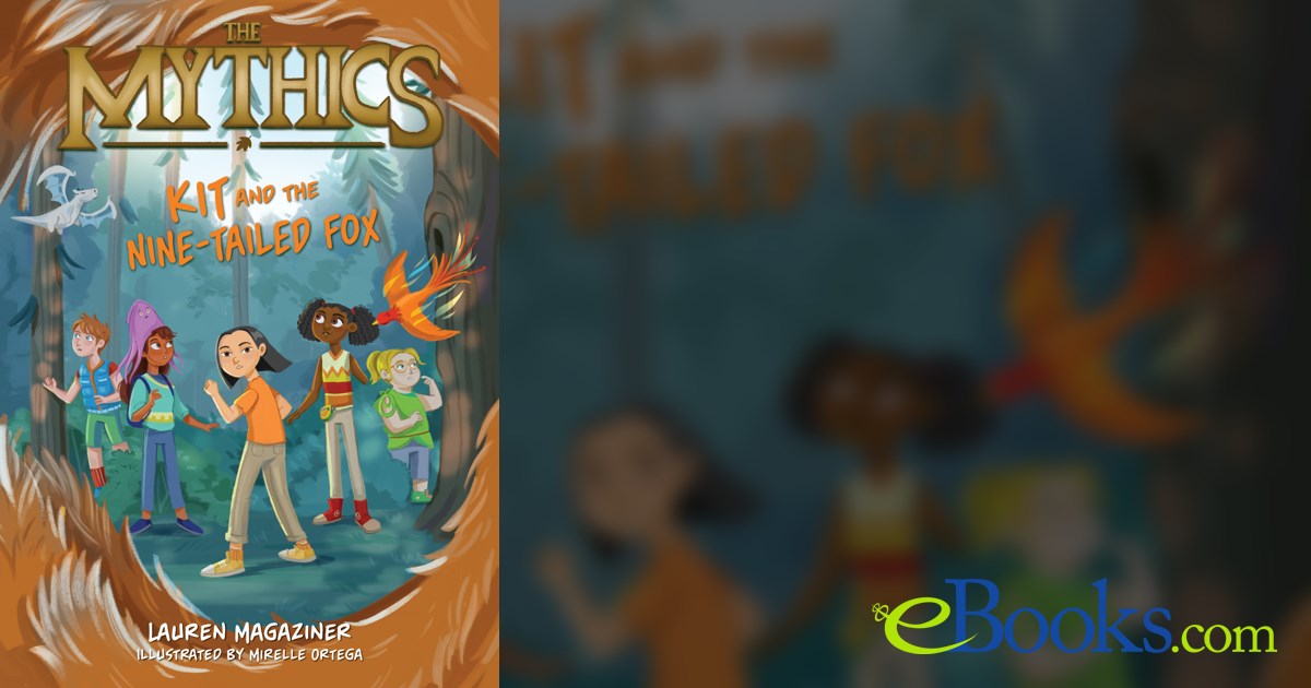 The Mythics #3: Kit and the Nine-Tailed Fox