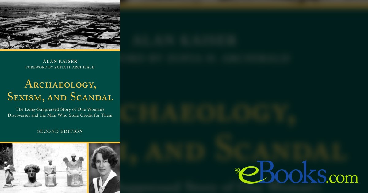 Archaeology, Sexism, and Scandal (2nd ed.) by Alan Kaiser (ebook)