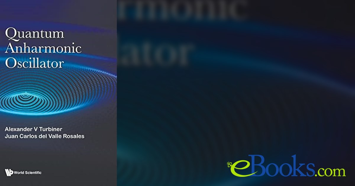 Quantum Anharmonic Oscillator by Alexander Turbiner (ebook)