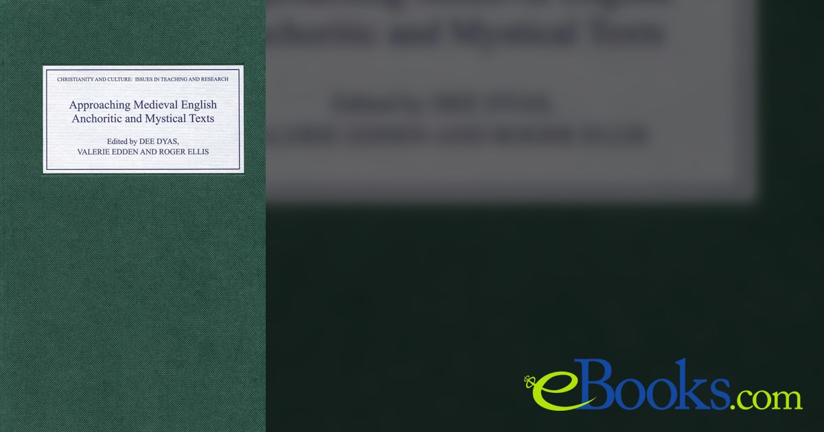 Approaching Medieval English Anchoritic and Mystical Texts