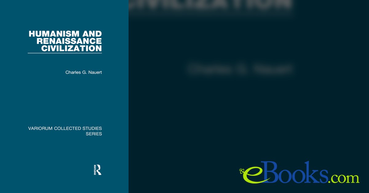 Humanism and Renaissance Civilization by Charles G. Nauert (ebook)