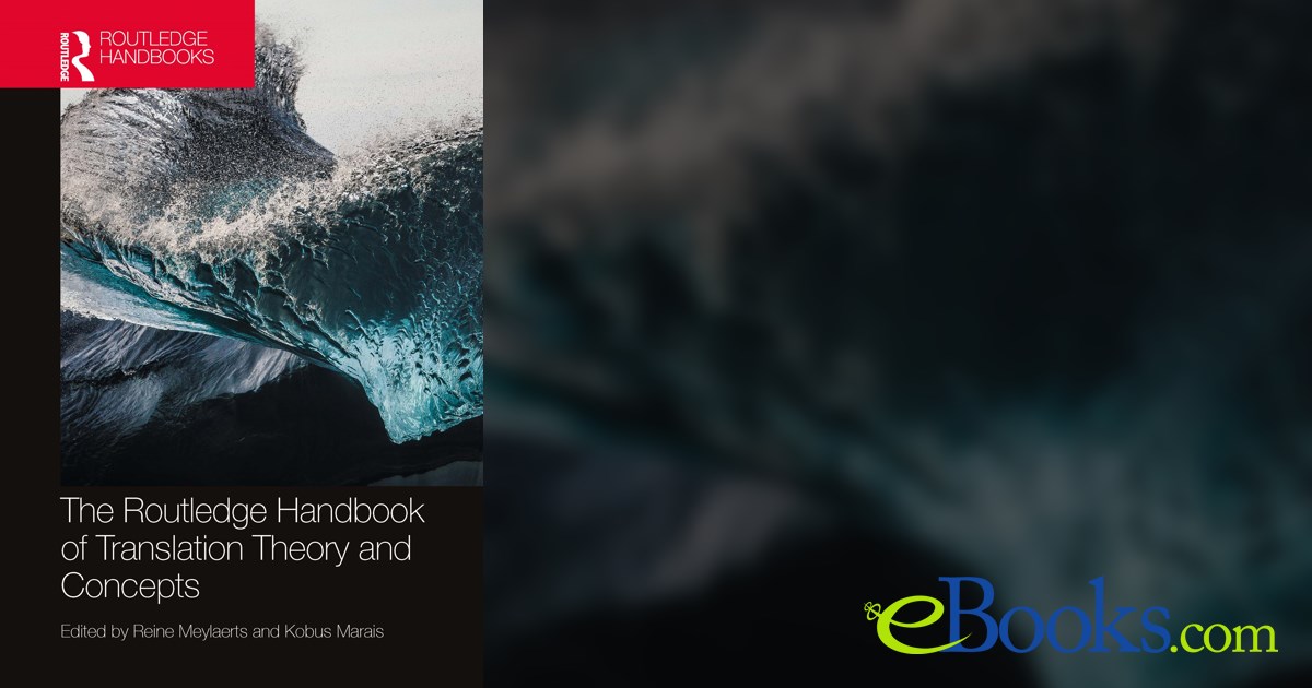 The Routledge Handbook of Translation Theory and Concepts