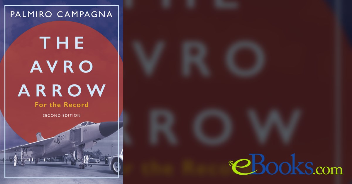 The Avro Arrow (2nd ed.) by Palmiro Campagna (ebook)