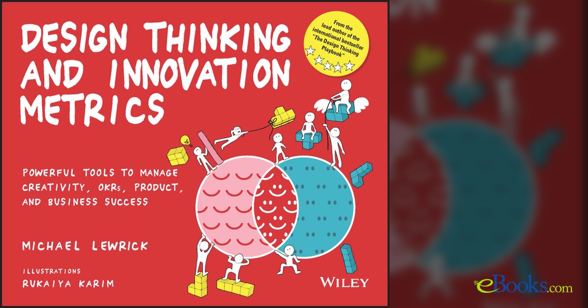 Design Thinking and Innovation Metrics by Michael Lewrick (ebook)