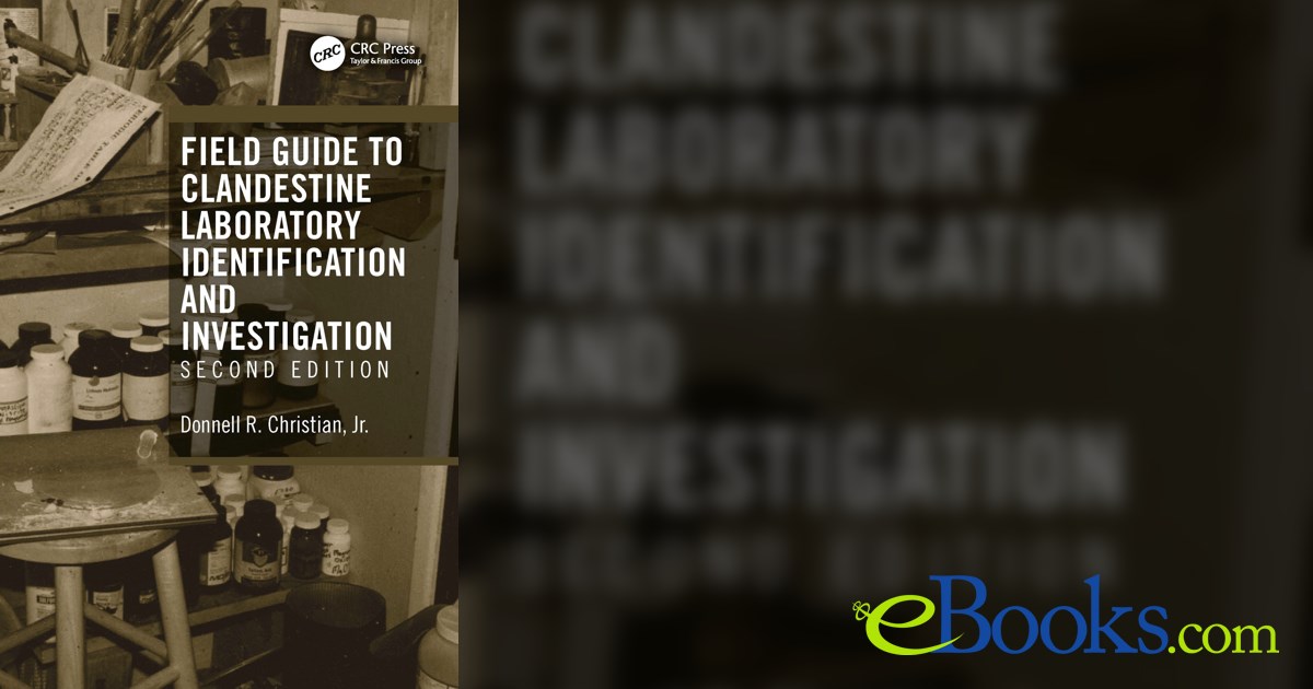 Field Guide to Clandestine Laboratory Identification and Investigation
