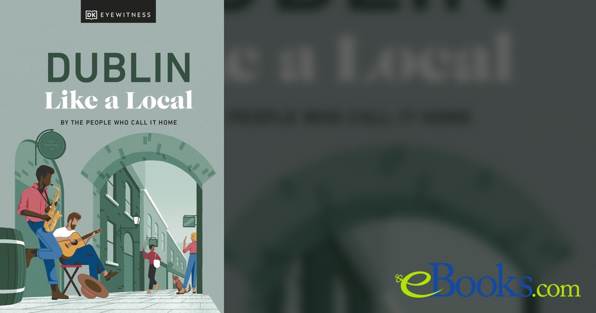 Dublin Like a Local by DK Travel (ebook)