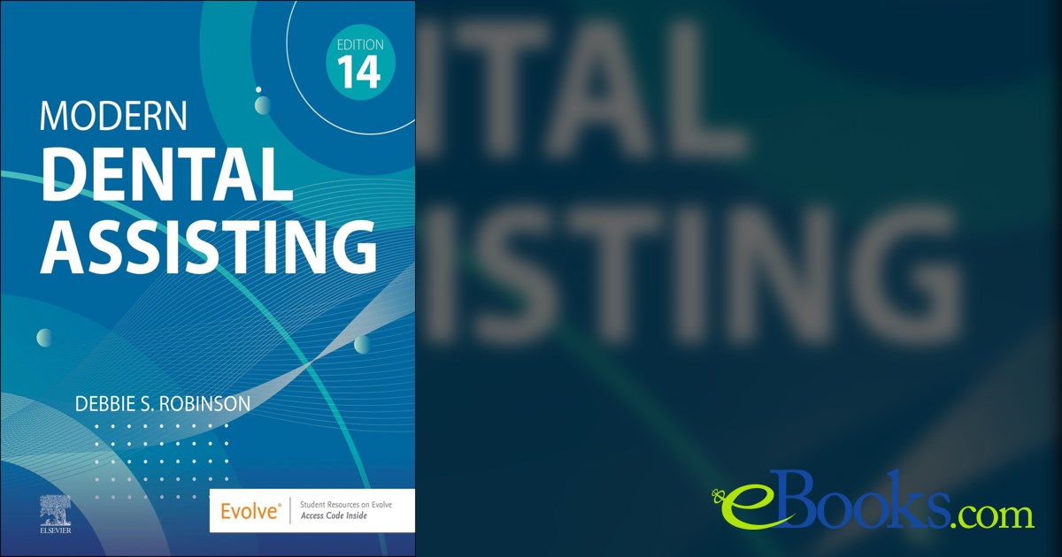 Modern Dental Assisting - E-Book (14th ed.)