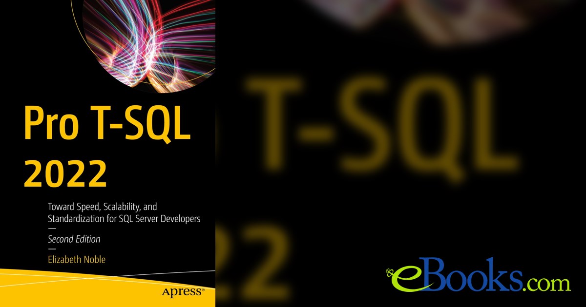 Pro T-SQL 2022 (2nd ed.) by Elizabeth Noble (ebook)