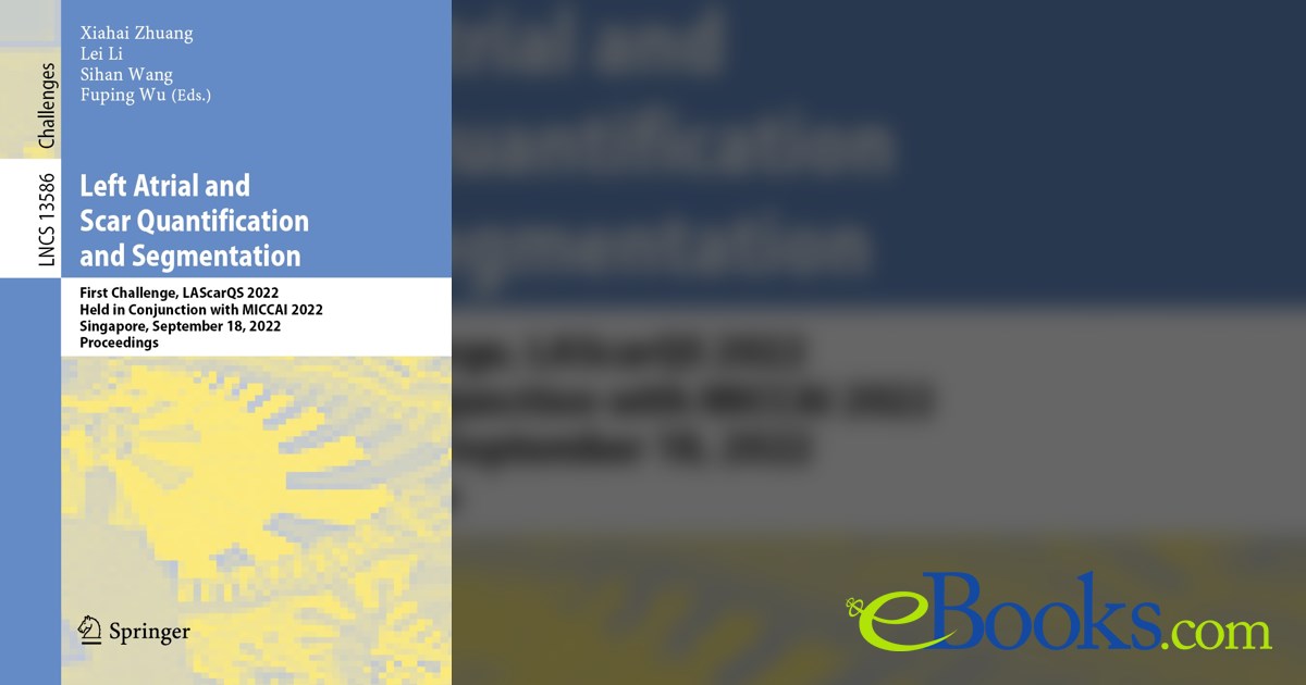 Left Atrial and Scar Quantification and Segmentation