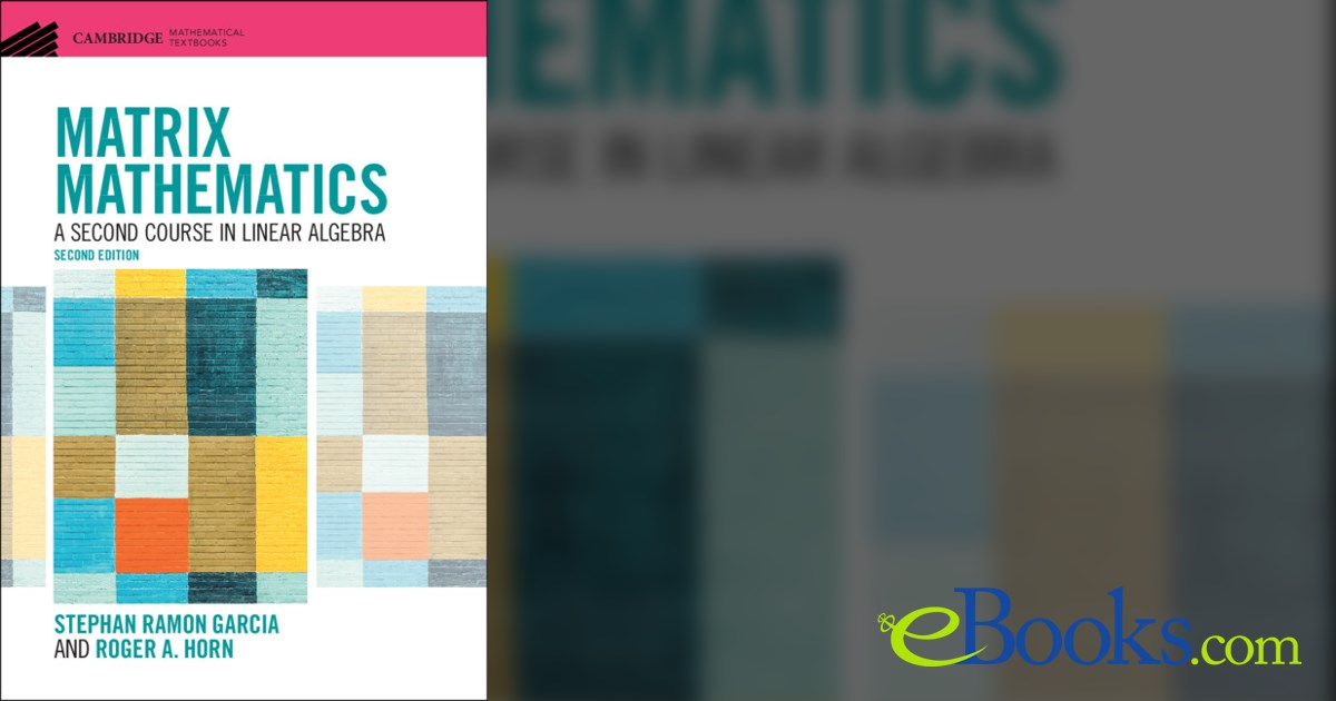 Matrix Mathematics (2nd ed.) by Stephan Ramon Garcia (ebook)