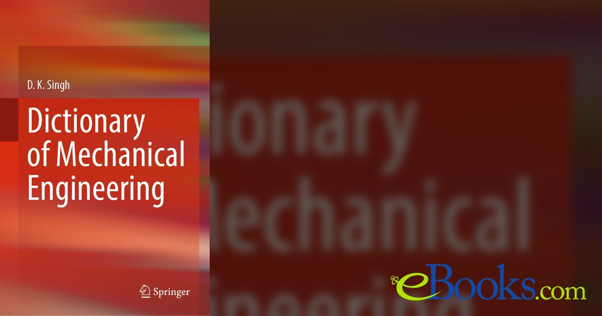 Dictionary of Mechanical Engineering by D. K. Singh (ebook)