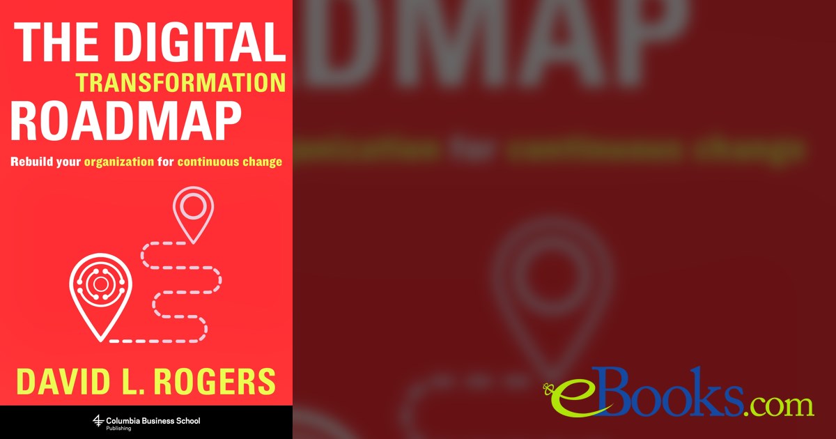The Digital Transformation Roadmap by David Rogers (ebook)