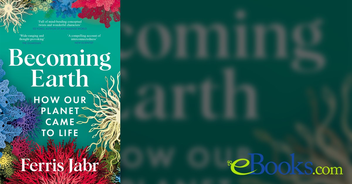 Becoming Earth by Ferris Jabr (ebook)