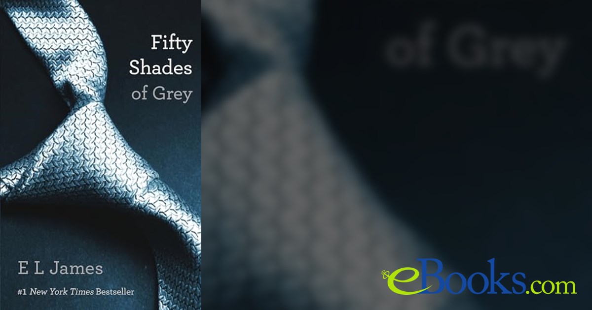 Fifty Shades Of Grey by E L James (ebook)
