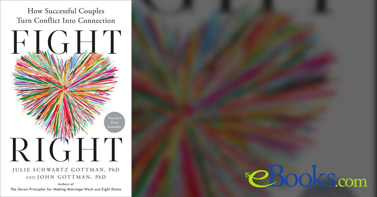 Fight Right by Julie Schwartz Gottman (ebook)