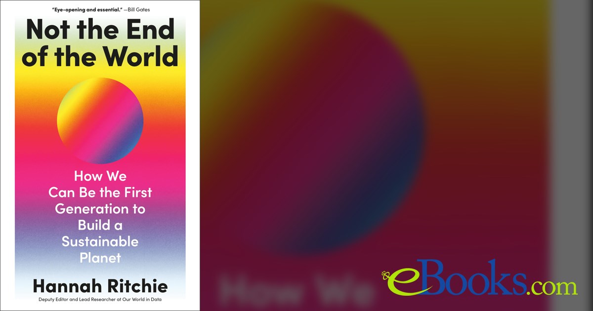 Not the End of the World by Hannah Ritchie (ebook)