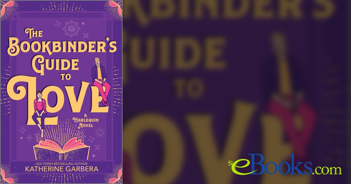 The Bookbinder's Guide to Love by Katherine Garbera (ebook)